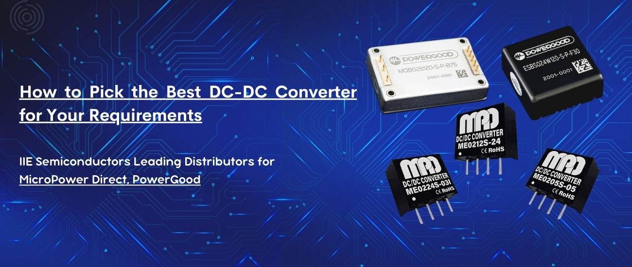 How to Pick the Best DC-DC Converter for Your Requirements